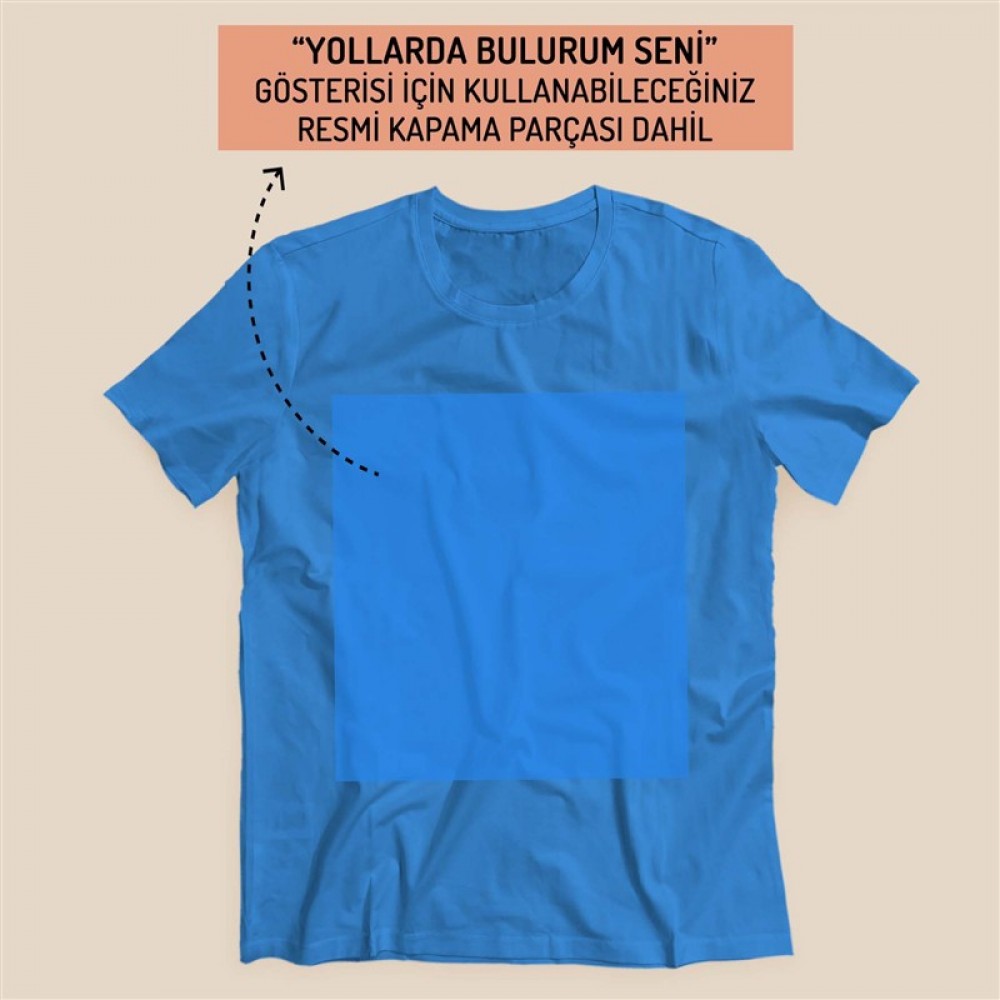 Yollarda Bulurum Seni Tişörtü - Mavi